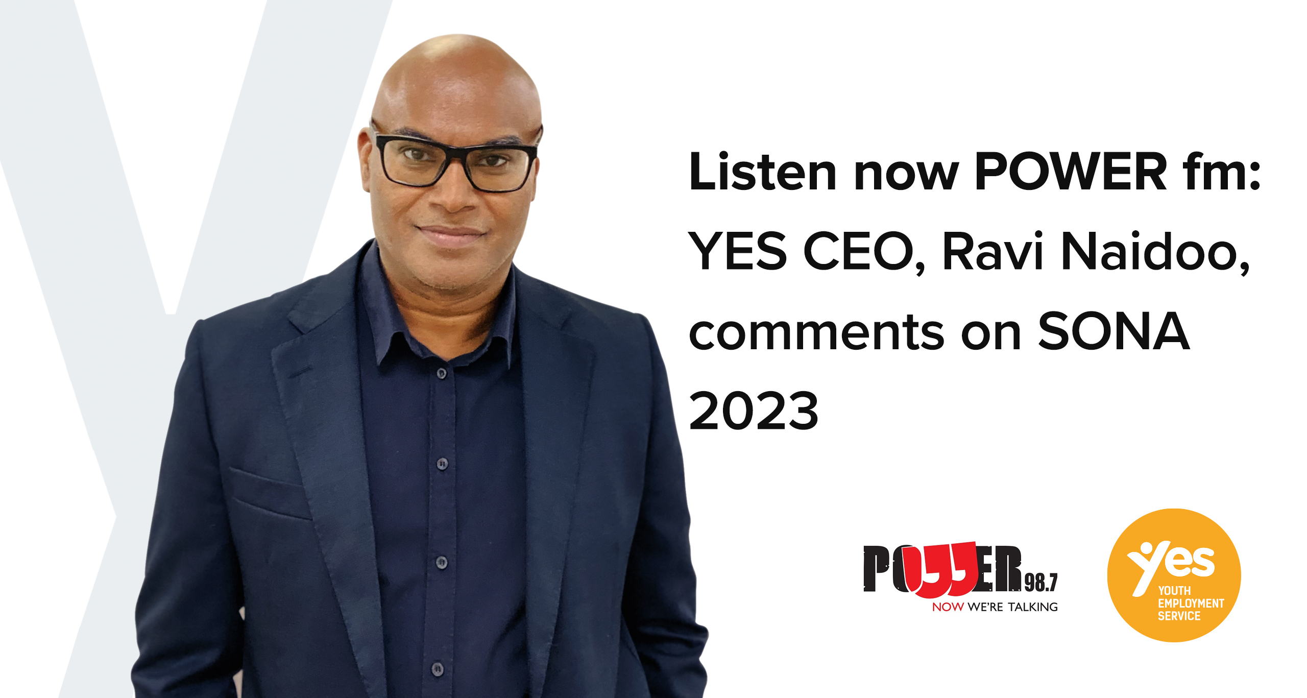 Listen now POWER fm: YES CEO, Ravi Naidoo, comments on SONA 2023