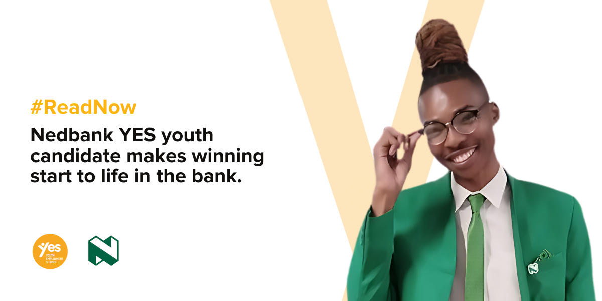 Nedbank YES youth candidate makes winning start to life in the bank