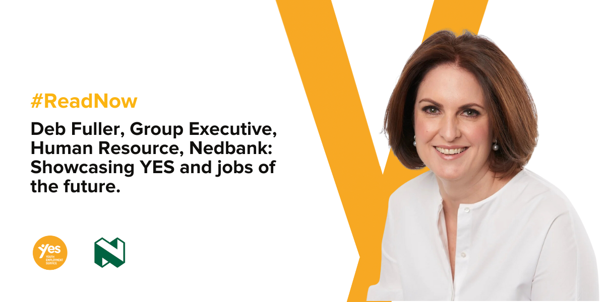 Deb Fuller, Nedbank: Showcasing YES and future job pathways